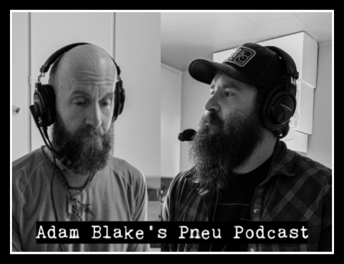 Adam Blake's Pneu Podcast with Special Guest Steve Cannon